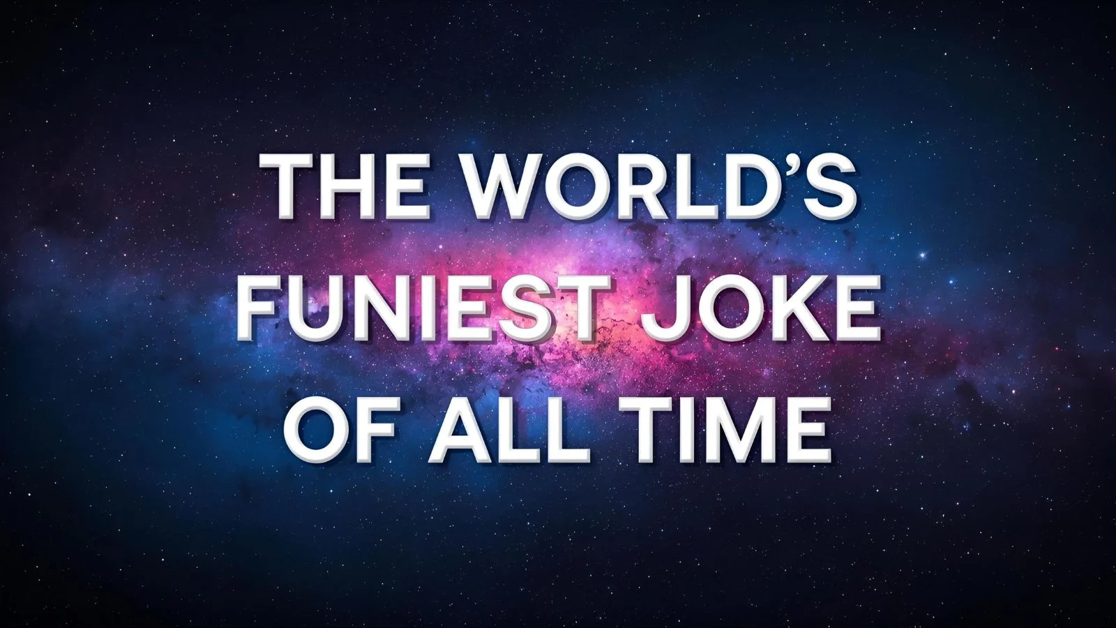 The World’s Funniest Joke of All Time
